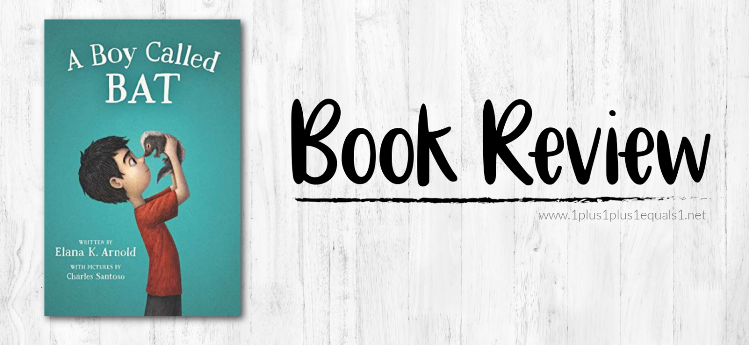 Book Review | A Boy Called Bat - 1+1+1=1